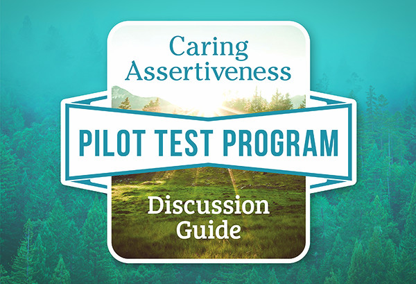 The Caring Assertiveness Discussion Guide